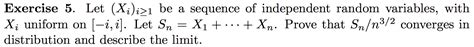 Solved Exercise 5 Let Xi I 1 Be A Sequence Of Independent Chegg Com