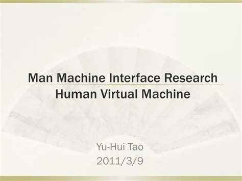 PPT Man Machine Interface Research Human Virtual Machine PowerPoint Presentation ID 5335642