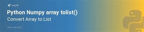 python numpy array tolist convert array to list vultr docs