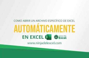 Abrir un Archivo Específico de Excel Automáticamente Ninja del Excel