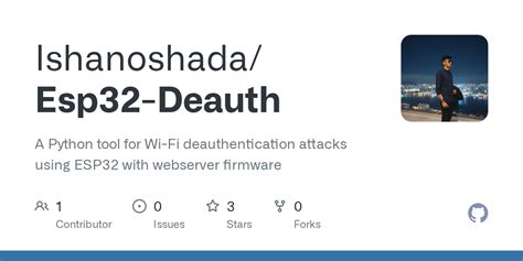 Github Ishanoshadaesp32 Deauth A Python Tool For Wi Fi Deauthentication Attacks Using Esp32