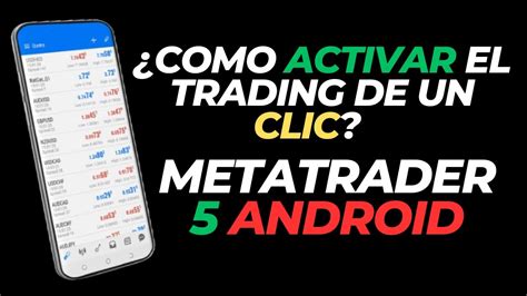 💰¿como Activar El Trading De Un Clic En Metatrader 5 Para Android📱 Youtube