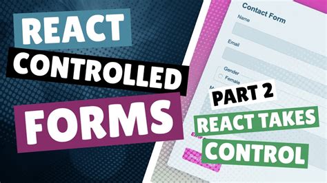 React Controlled Forms Part 2 Letting React Take Control Youtube