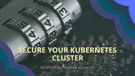 Kubernetes Operator Opa Gatekeeper