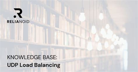 Relianoid On Linkedin Understanding Udp Load Balancing