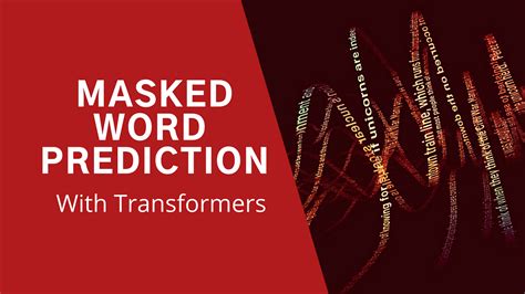 Masked Word Prediction With Transformers Nlp Vennifyai