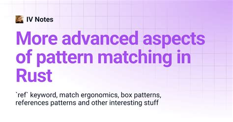 More Advanced Aspects Of Pattern Matching In Rust Iv Notes