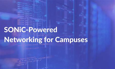 Sonic Powered Networking For Campuses Making Open Networking And Poe As Easy As Pie Route Open