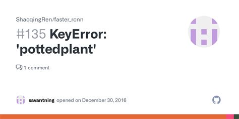 Keyerror Pottedplant · Issue 135 · Shaoqingrenfasterrcnn · Github