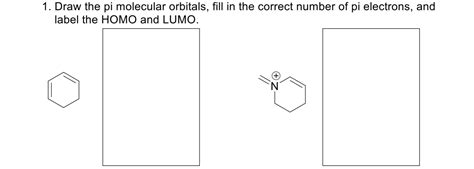 Draw The Pi Molecular Orbitals Fill In The Correct Chegg Com