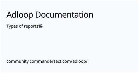 Types Of Reports📽 Adloop Documentation