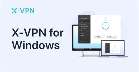 Free Vpn For Windows Secure And Fast Vpn For Pc X Vpn
