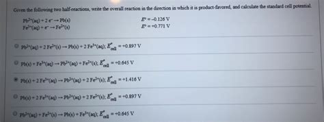 Solved Given The Following Two Half Reactions Write The Chegg