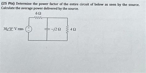 25 Pts Determine The Power Factor Of The Entire Circuit Of Below As
