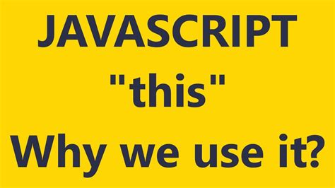 Javascript This Keyword Why We Use This In Javascript Youtube