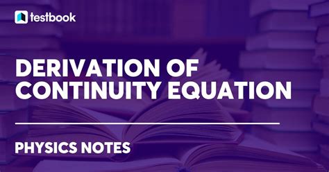 Derivation Of Continuity Equation Assumption And Applications
