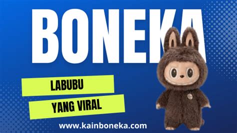 Boneka Labubu Yang Viral Kain Boneka