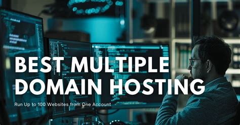Multiple Domain Hosting How Many Sites Can You Host In One Account