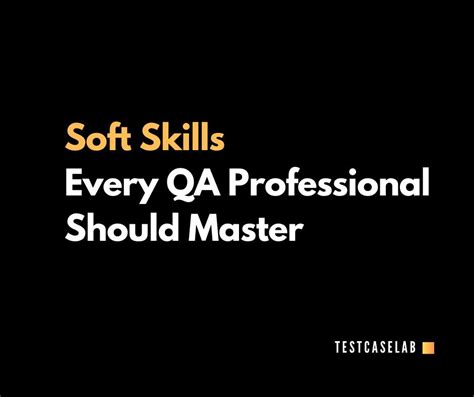 Testcaselab On Linkedin 🔍 Soft Skills Every Qa Professional Should Master