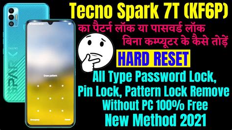 Tecno Spark 7T KF6P Hard Reset Ll All Type Pin Password Pattern Lock Remove Without PC 100