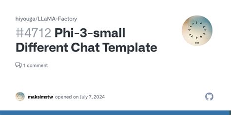 Phi 3 Small Different Chat Template · Issue 4712 · Hiyougallama