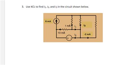 Solved Use KCL To Find I1 I2 And I3 In The Circuit Shown Chegg Com