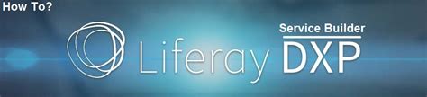 Learn Liferay 7dxp Service Builder The Right Way Enprowess Blog