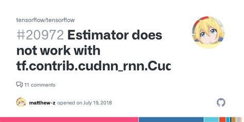 Estimator Does Not Work With Ntribcudnnrnncudnngru · Issue 20972 · Tensorflow