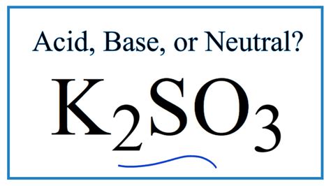 Is K2so3 Acidic Basic Or Neutral Dissolved In Water Youtube