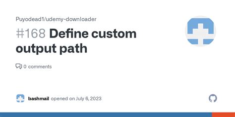 Define Custom Output Path · Issue 168 · Puyodead1udemy Downloader
