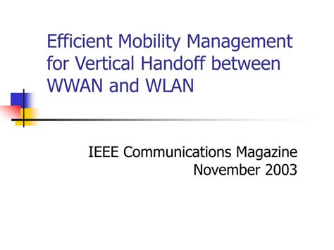 Ppt Efficient Mobility Management For Vertical Handoff Between Wwan And Wlan Powerpoint