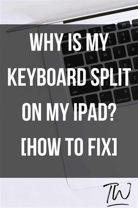 Why Is My Keyboard Split On My Ipad How To Fix Artofit