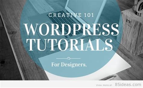 11 Creative Wordpress Tutorials For Designers
