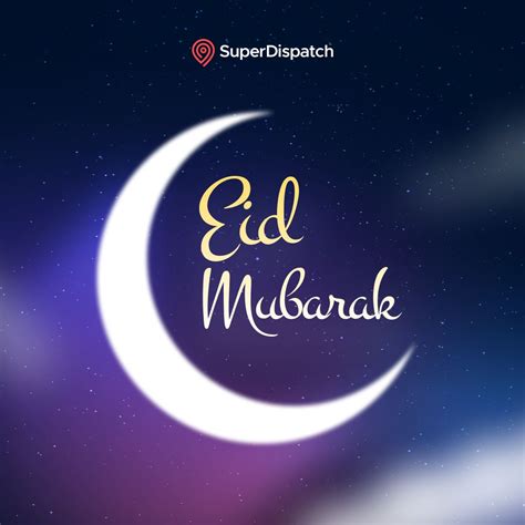 Eid Mubarak To All Of Those Who Celebrate Super Dispatch