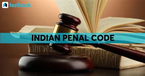 Indian Penal Code IPC History Structure Provisions More