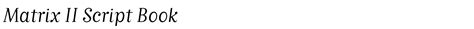 Matrix Ii Font Webfont And Desktop Myfonts