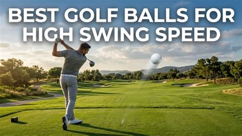 10 Best Golf Balls For High Swing Speed 2026