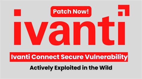 Ivanti Fully Patched Connect Secure Rce Vulnerability That Actively Exploited In The Wild