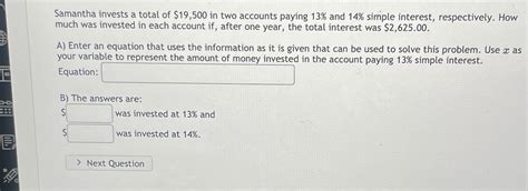 Solved Samantha Invests A Total Of 19500 ﻿in Two Accounts