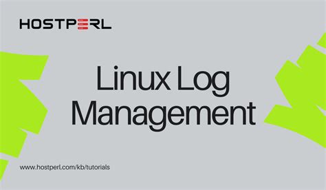 Linux Log Management Read Interpret Logs Hostperl
