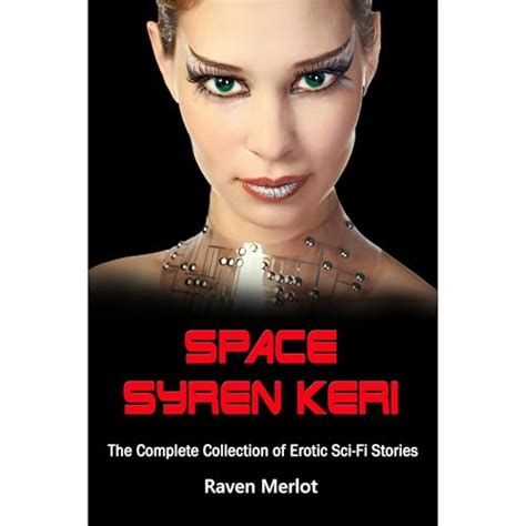 Space Syren Keri The Complete Collection Of Erotic Sci Fi Stories