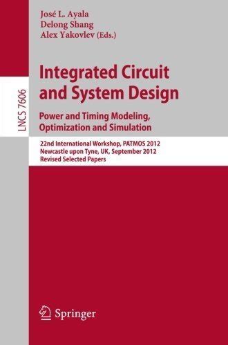 integrated circuit and system design power and timing modeling optimization and simulation