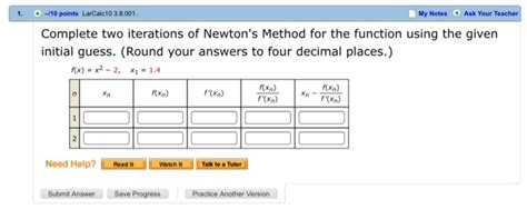 Solved Complete Two Iterations Of Newtons Method For The