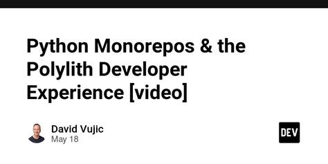 Python Monorepos And The Polylith Developer Experience Video Dev