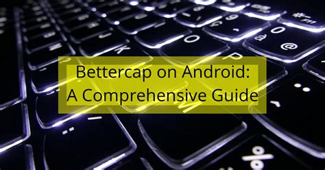 Bettercap On Android A Comprehensive Guide Undercode Testing
