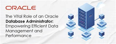 The Vital Role Of An Oracle Database Administrator Empowering