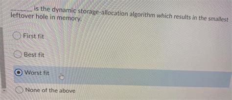 Solved Is The Dynamic Storage Allocation Algorithm Which