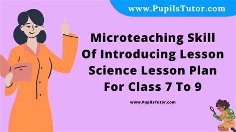 [best] Microteaching Skill Of Introducing Lesson Science Lesson Plan For Teachers