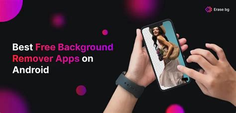 Top Background Remover Apps On Android