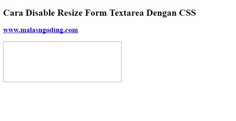 Cara Disable Resize Form Textarea Dengan CSS Malas Ngoding Cara Disable Resize Form Textarea Dengan CSS Malas Ngoding